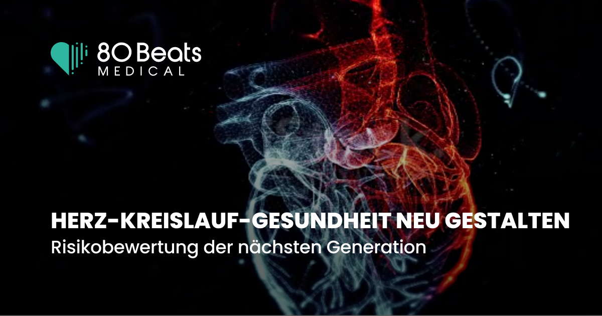 Herz-Kreislauf-Gesundheit neu denken | 80 Beats Medical